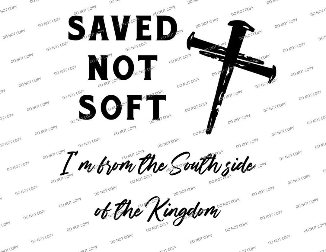 Digital Svg/png-saved Not Soft I'm From the South Side of the Kingdom ...