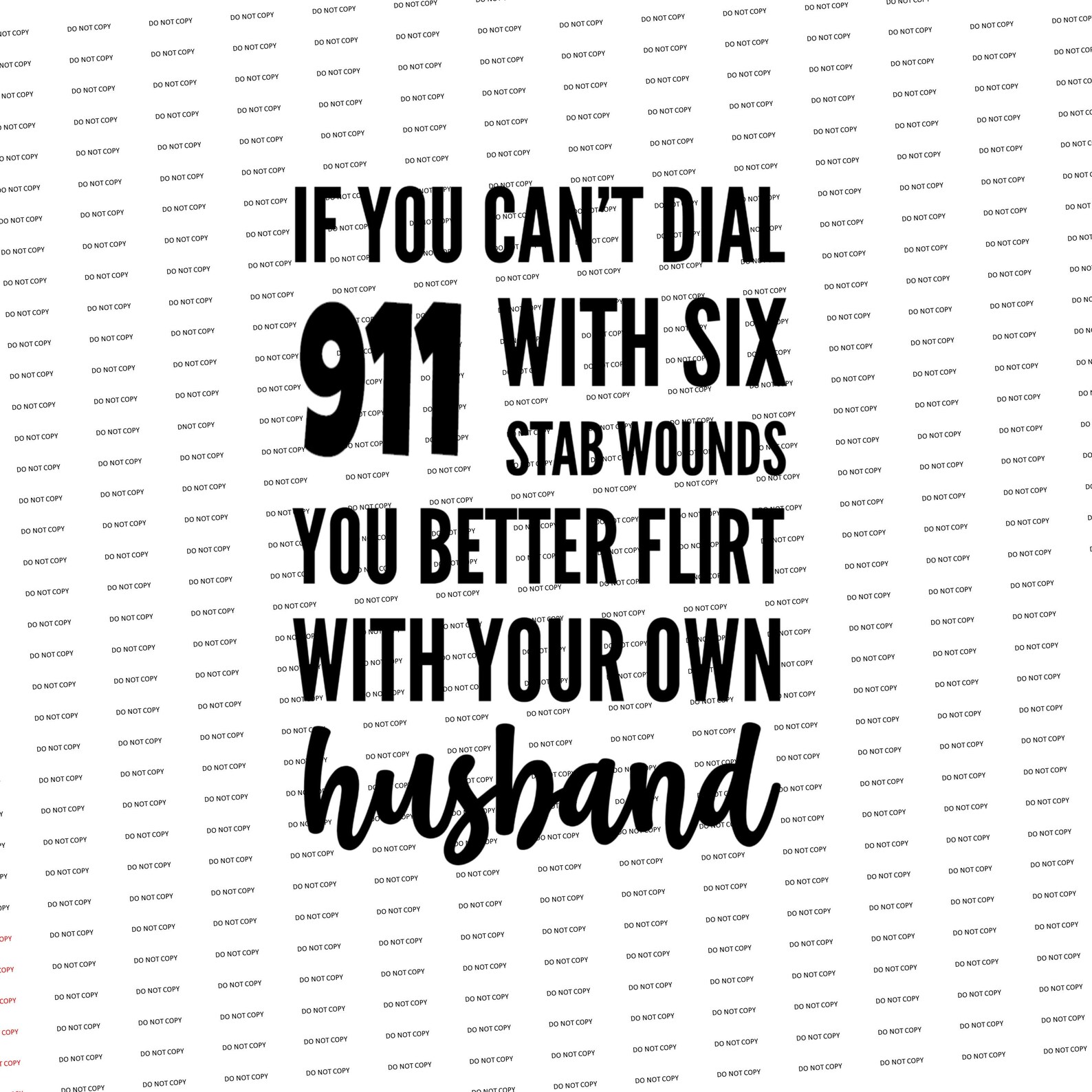 Digital Svg/png-if You Can't Dial 911 With Six Stab Wounds You Better ...