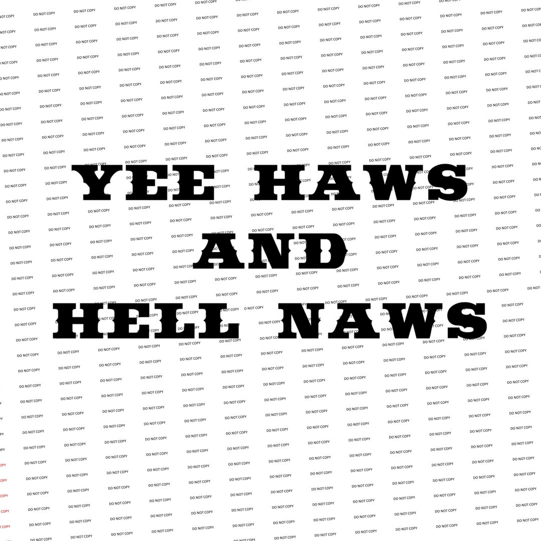 Digital Svg/png-yee Haws and Hell Naws funny/sarcastic - Etsy