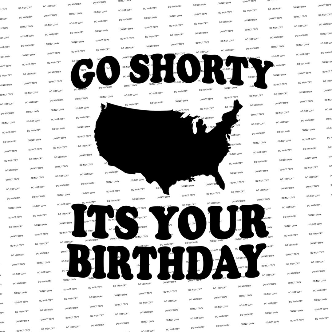 Digital Svg/png-go Shorty Its Your Birthday patriotic, 4th of July ...