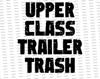 Upper Class Trailer Trash - Etsy