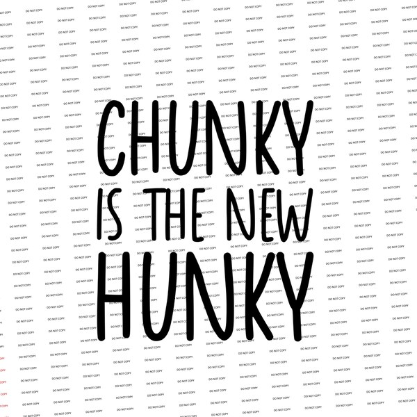 Chunky is the New Hunky Svg - Etsy UK