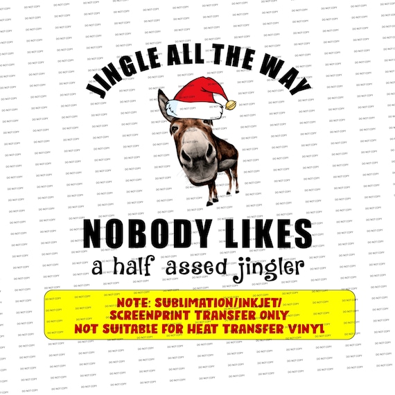 Digital PNG Only-jingle All the Way. Nobody Likes a Half Assed - Etsy