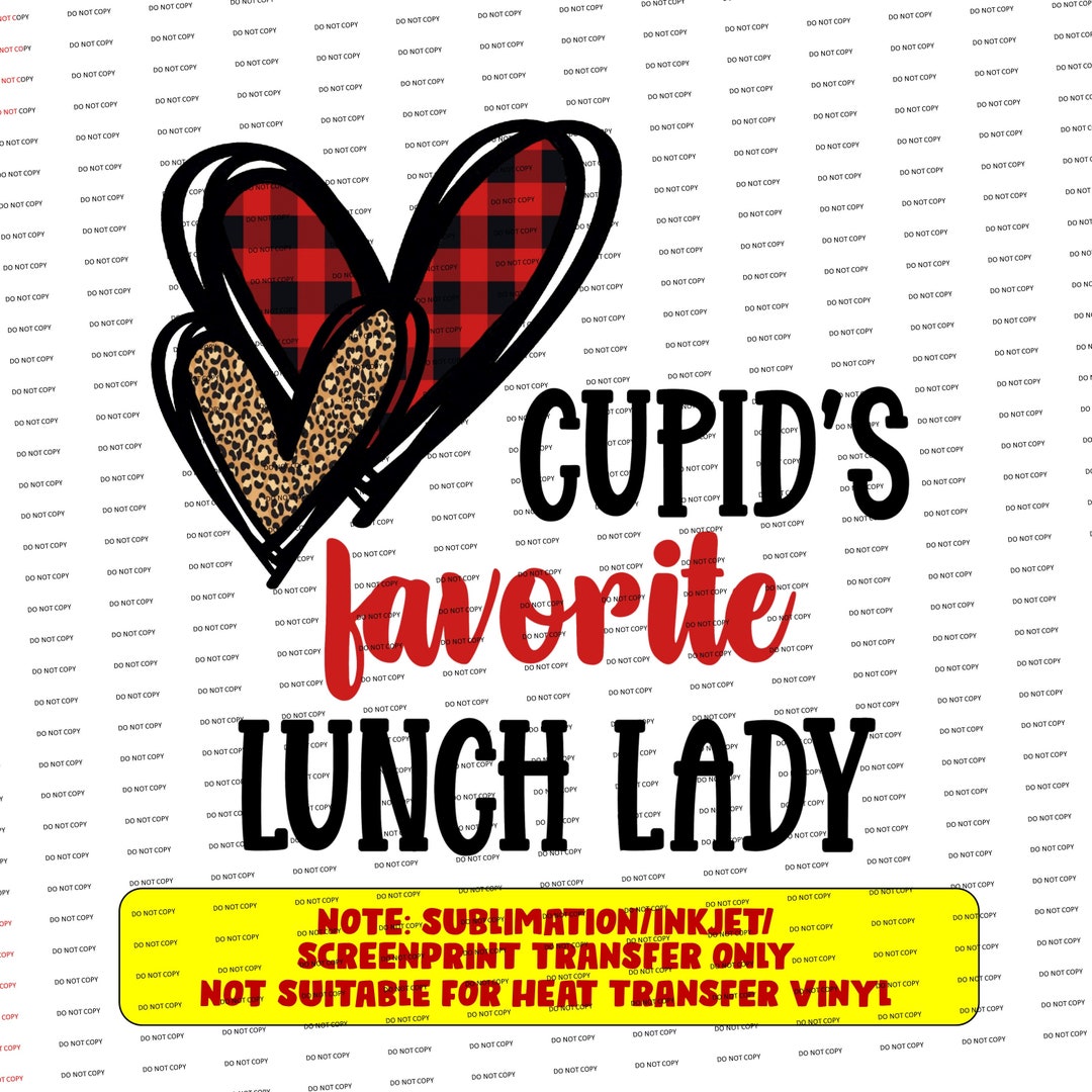 Digital Png Only Cupids Favorite Lunch Lady Valentinessublimation