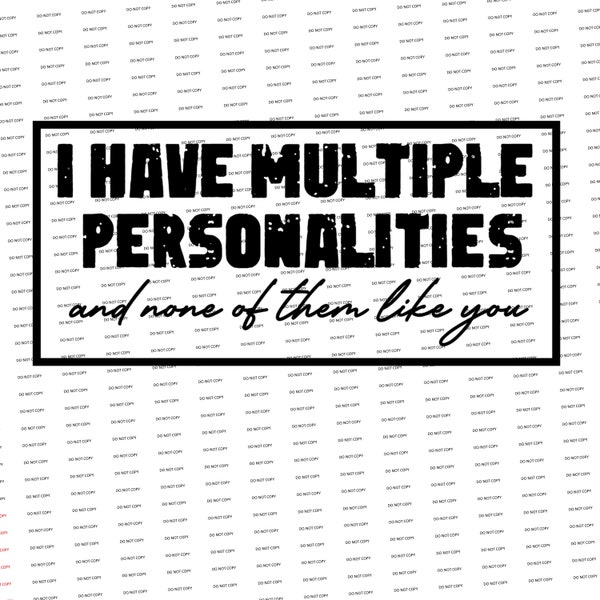 I Have Multiple Personalities Png - Etsy