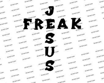 Jesus Freak PNG JPG SVG Vector Digital File Religious Christian Funny ...