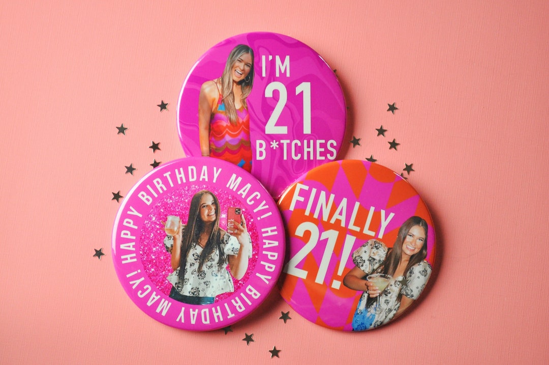 CUSTOM BIRTHDAY BUTTONS | 21st Birthday Button | Birthday Party Favors ...