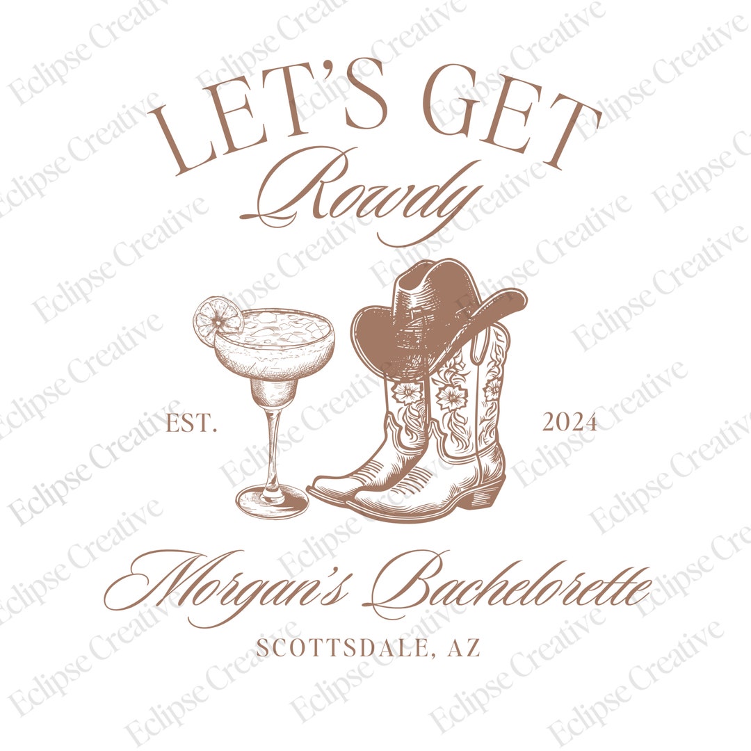 Cowgirl Bachelorette Logo Let's Get Rowdy Bachelorette Design Western ...