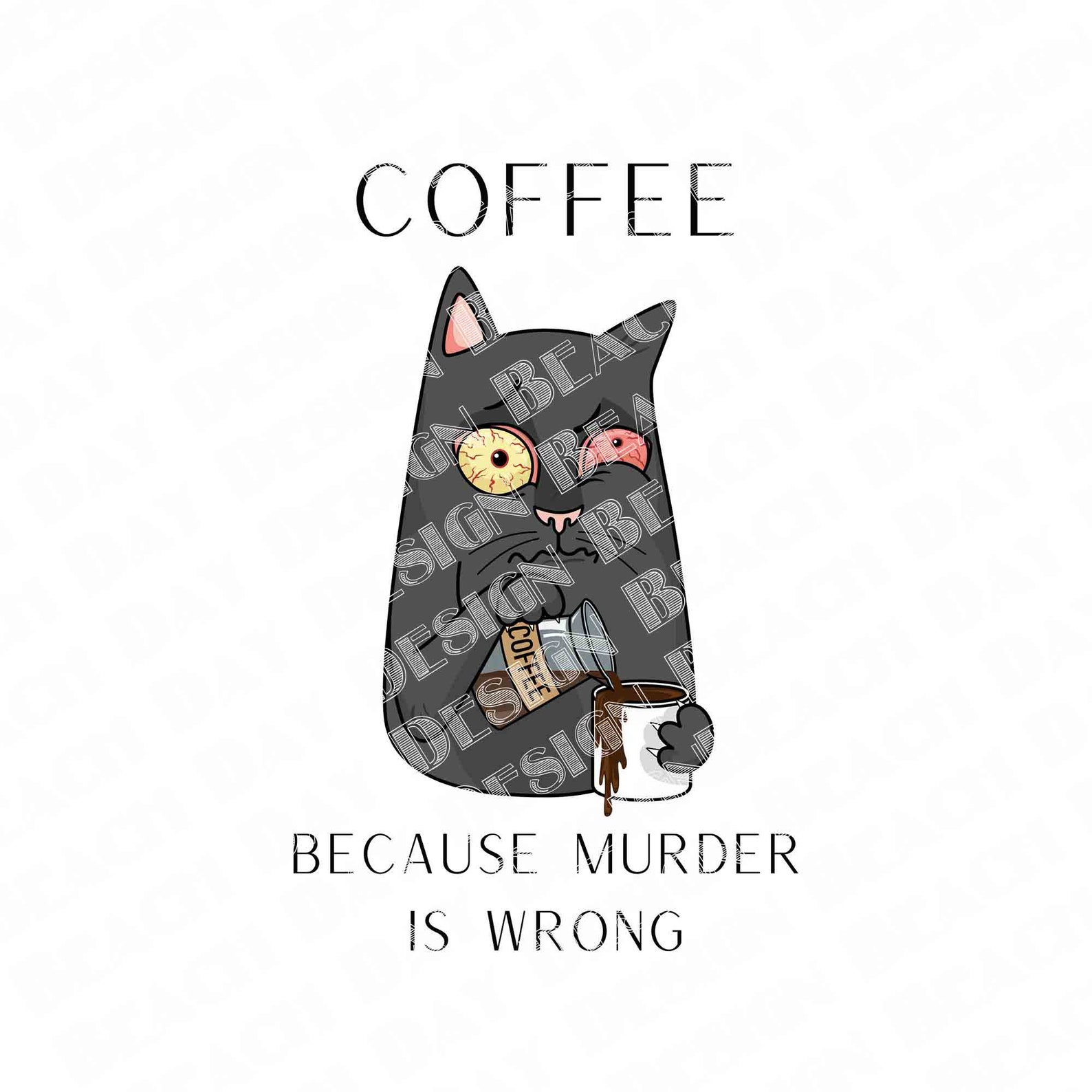 Coffee Because Murder is Wrong • Printable Design • PNG Jpeg SVG PDF - Etsy