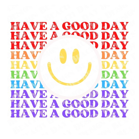 Have A Good Day Smiley With Rainbow PNG SVG Jpeg PDF | Etsy
