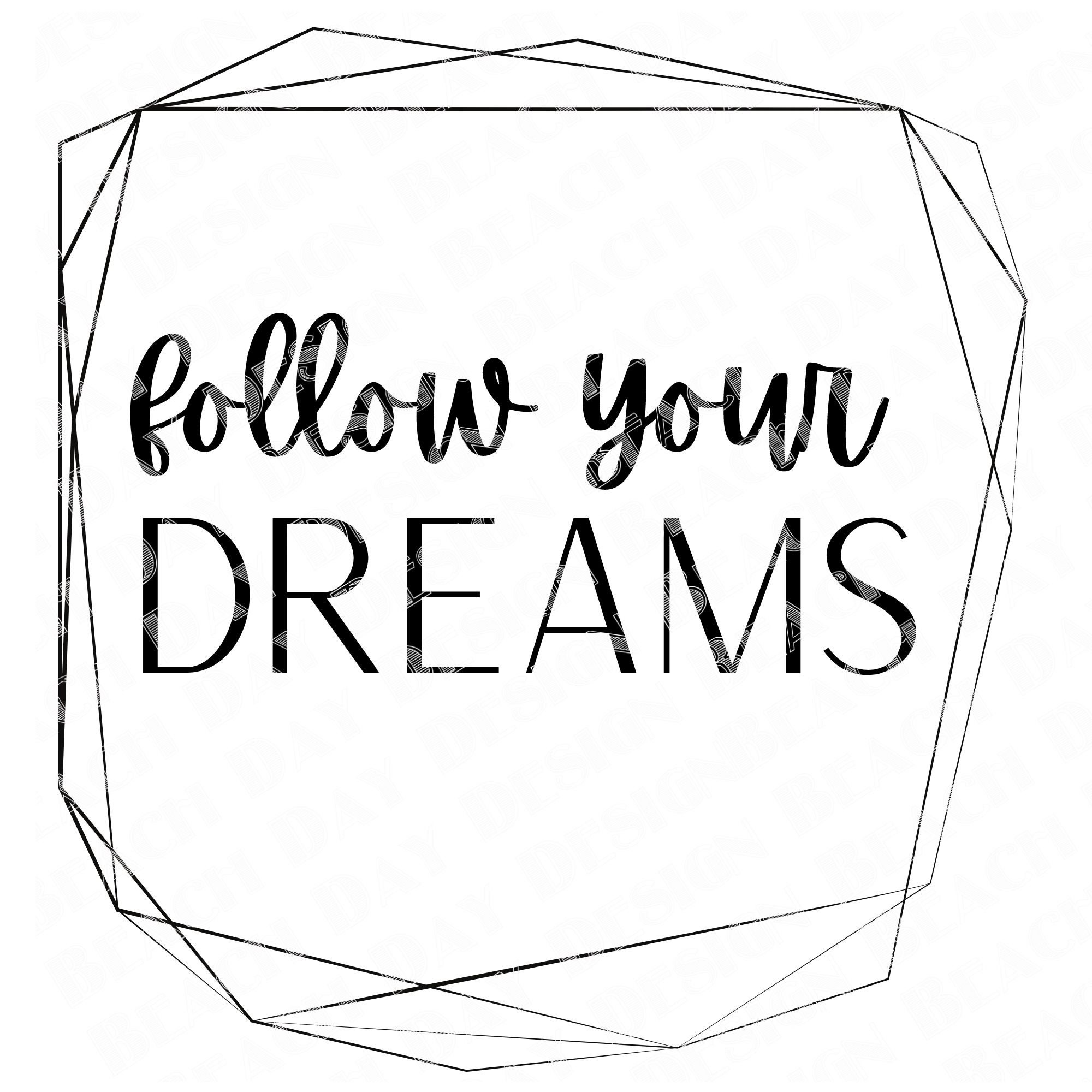 Follow Your Dreams • Printable Design • PNG Jpeg SVG PDF ...