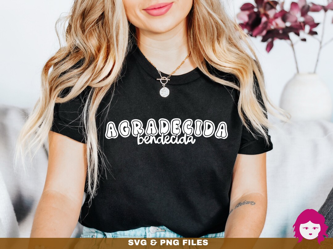 Agradecida Bendecida SVG, Christian Shirt Svg, Blessed Svg, Religious ...
