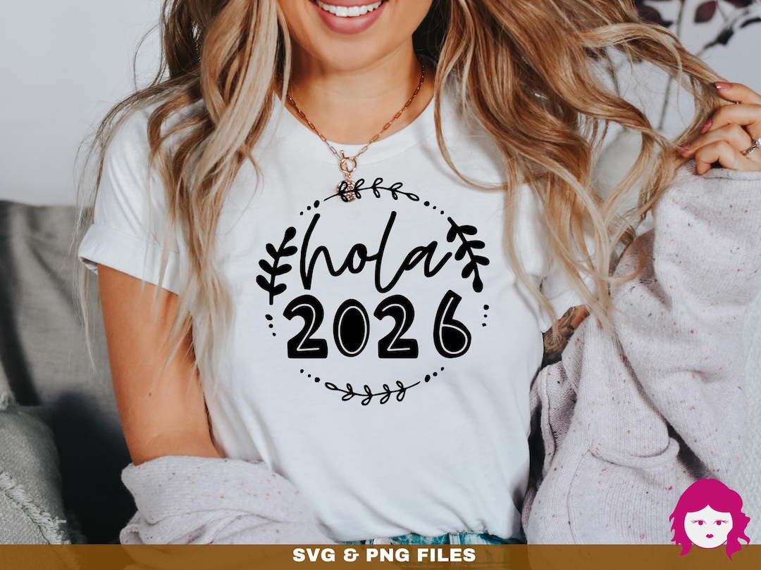 Hello 2026, Hola 2026 SVG, Christmas Shirt SVG, Holiday Pillow Svg ...