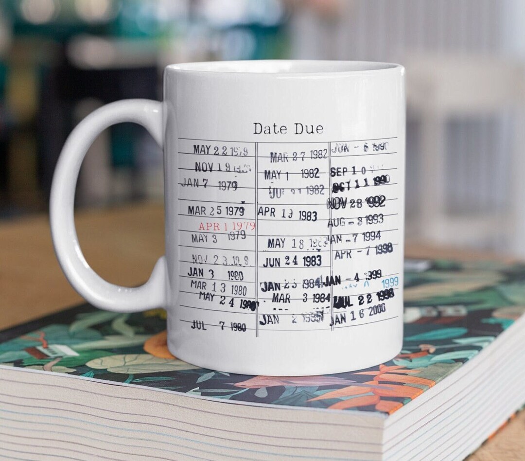 Library Book Date Due Coffee Mug, Tea Cup, Gift for Librarian, Book Lover, Expiration Date ...