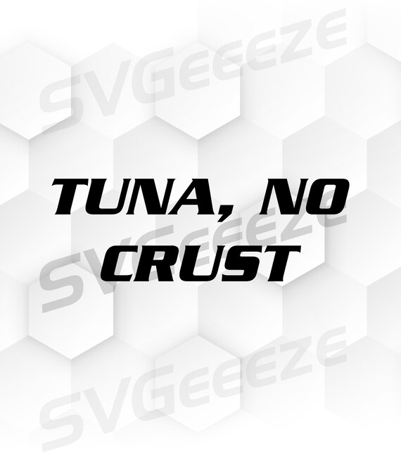 Tuna No Crust Svg Jdm Svg Car Guy Svg Tuner Car Svg - Etsy