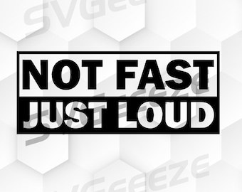 Stickers, Labels & Tags Paper Bumper Stickers Not Fast Just Loud Decal ...