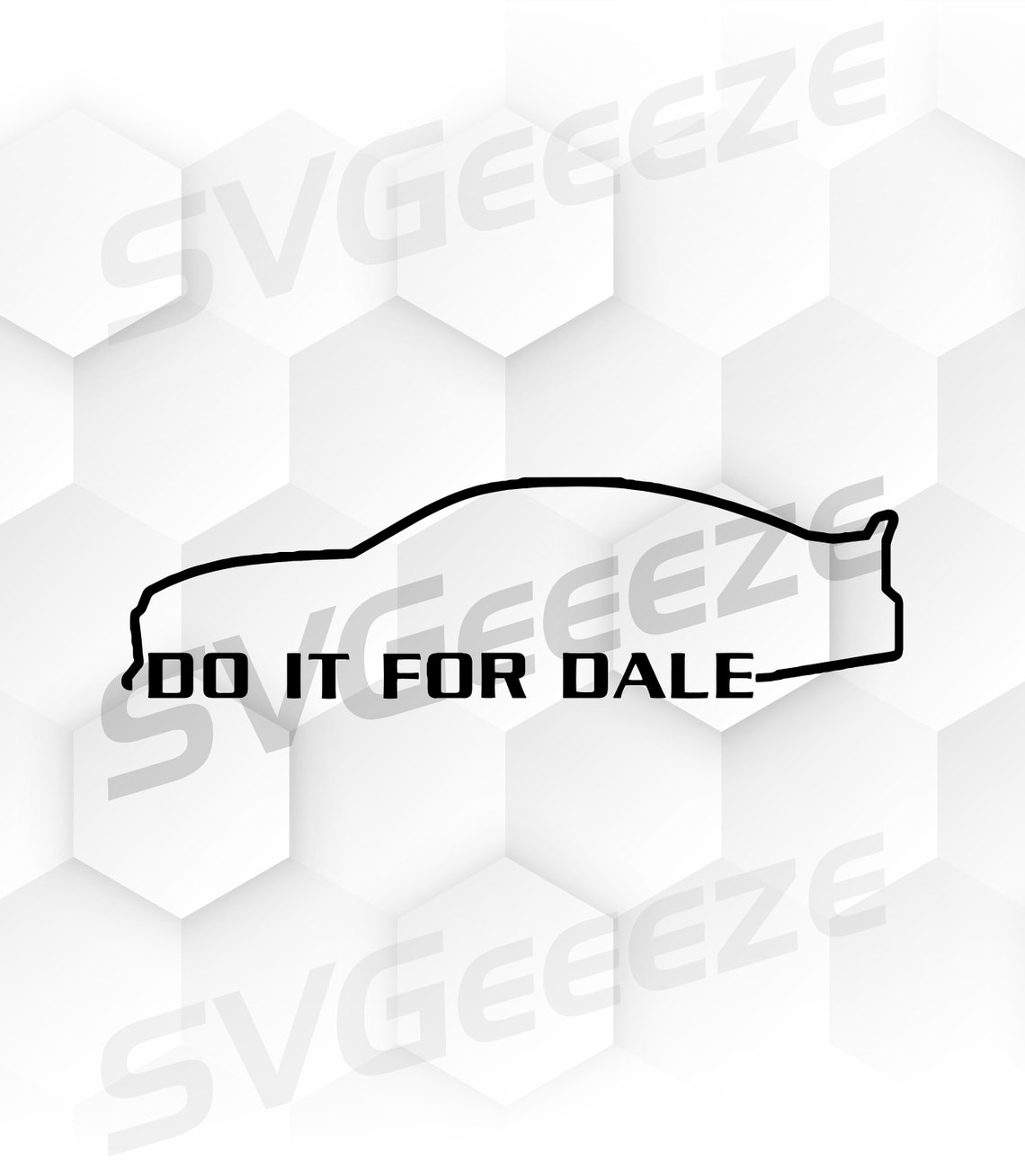 Do It for Dale, Car Svg, Jdm Svg, Car Svg Race Car Svg Digital - Etsy