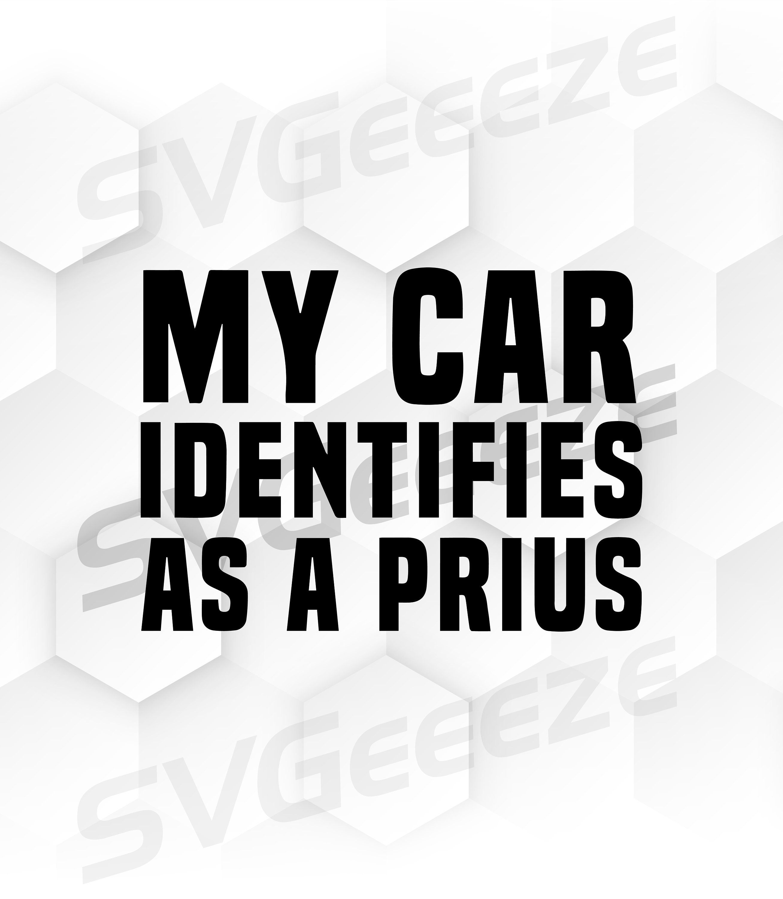 My Car Identifies as a Prius, Car Svg, Jdm Svg, Car Svg Race Car Svg ...
