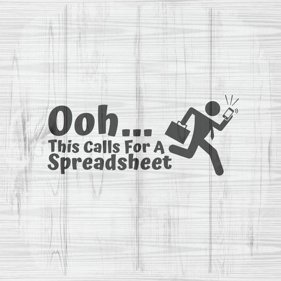 That Calls for a Spreadsheet PNG | Accountant PNG | Accounting Humor ...
