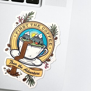 First the Coffee, Then the Adventure Sticker - Etsy