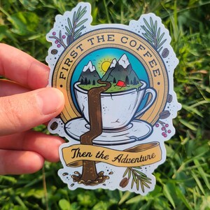 First the Coffee, Then the Adventure Sticker - Etsy