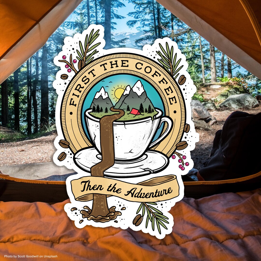 First the Coffee, Then the Adventure Sticker - Etsy