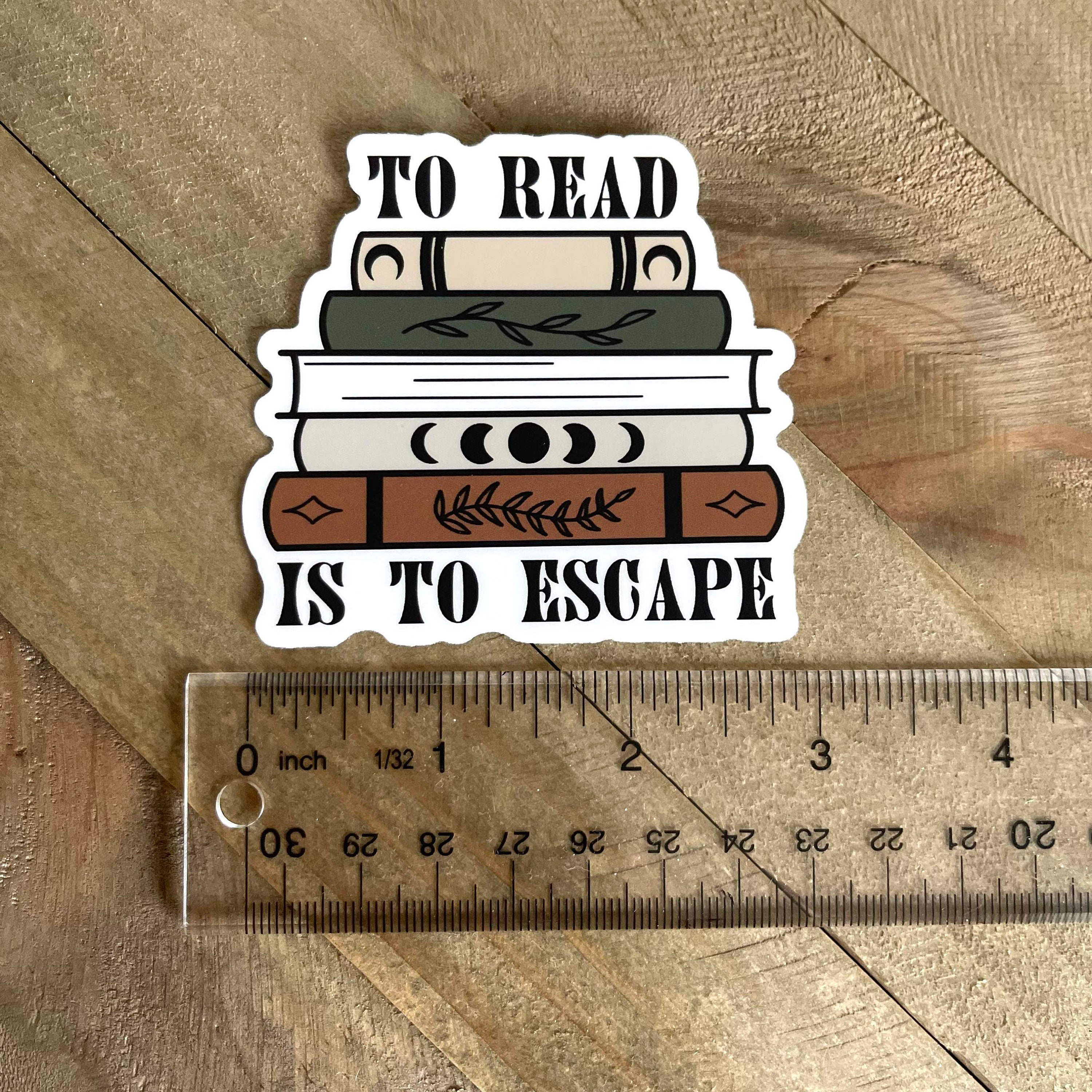 To Read is to Escape Bookish Sticker Kindle Stickers Cute - Etsy