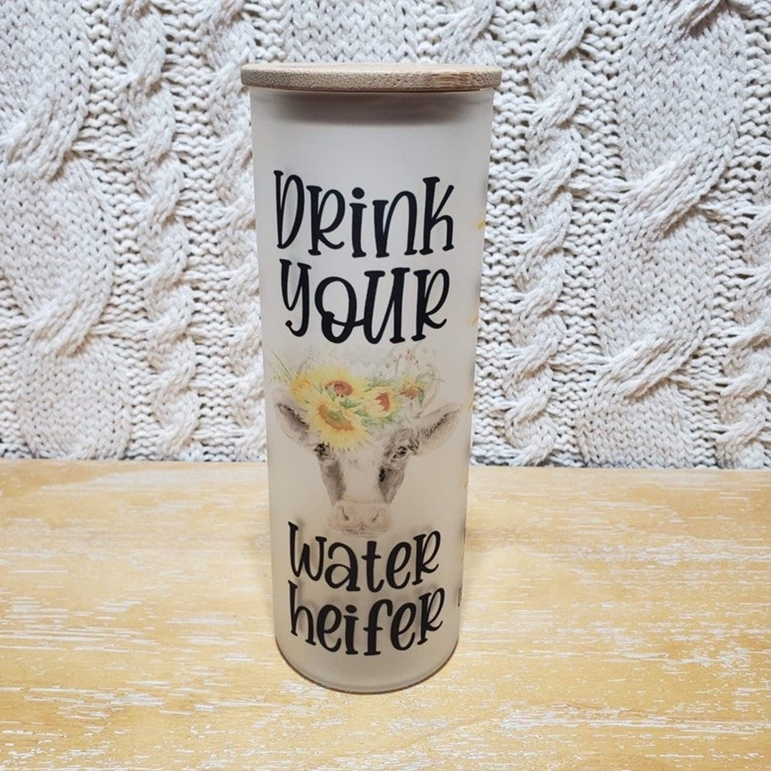 Drink Your Water Heifer Full Wrap Glass Beer Can Glass Soda Can Glass ...