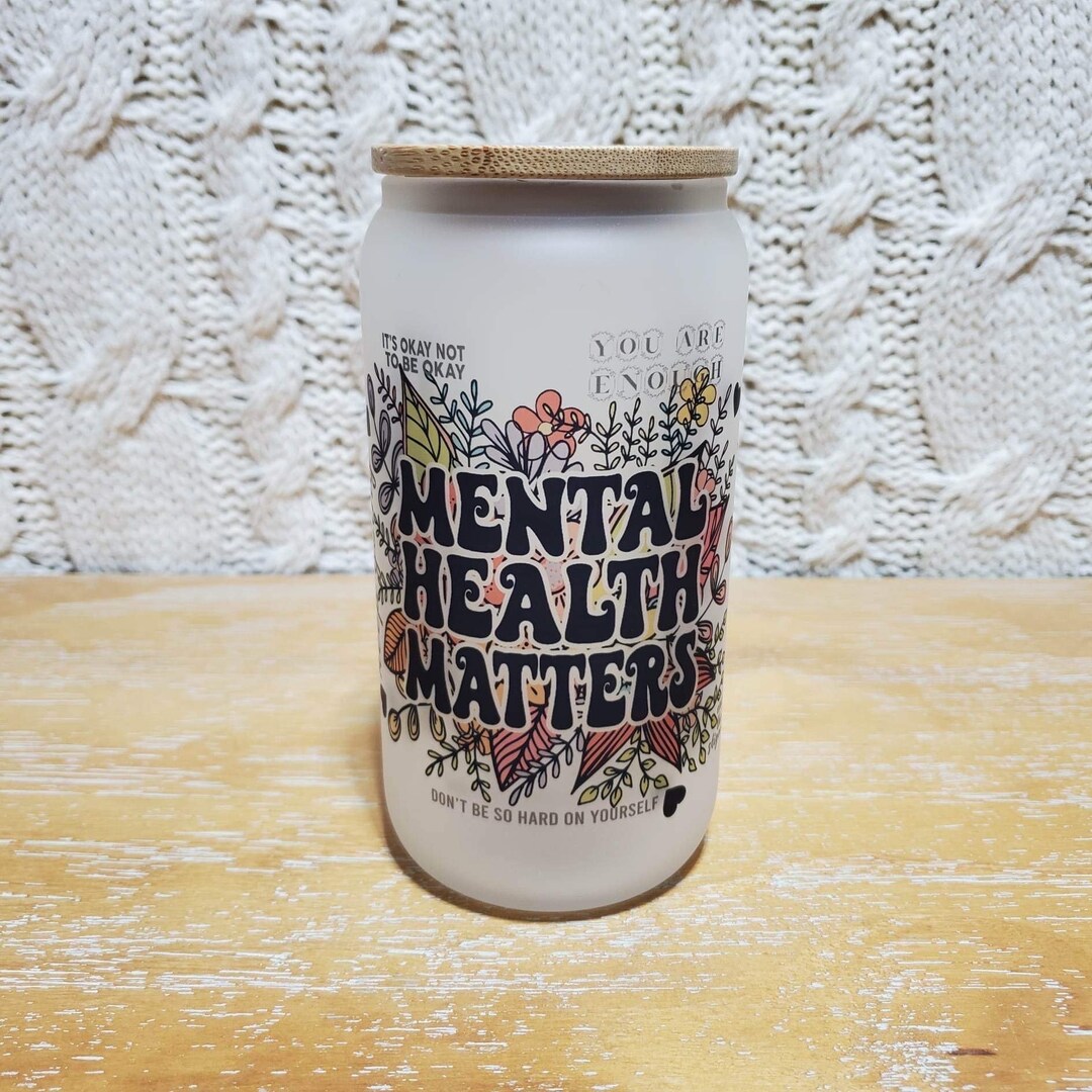 Mental Health Matters Glass Beer Can Glass Soda Can Glass Iced Coffee ...