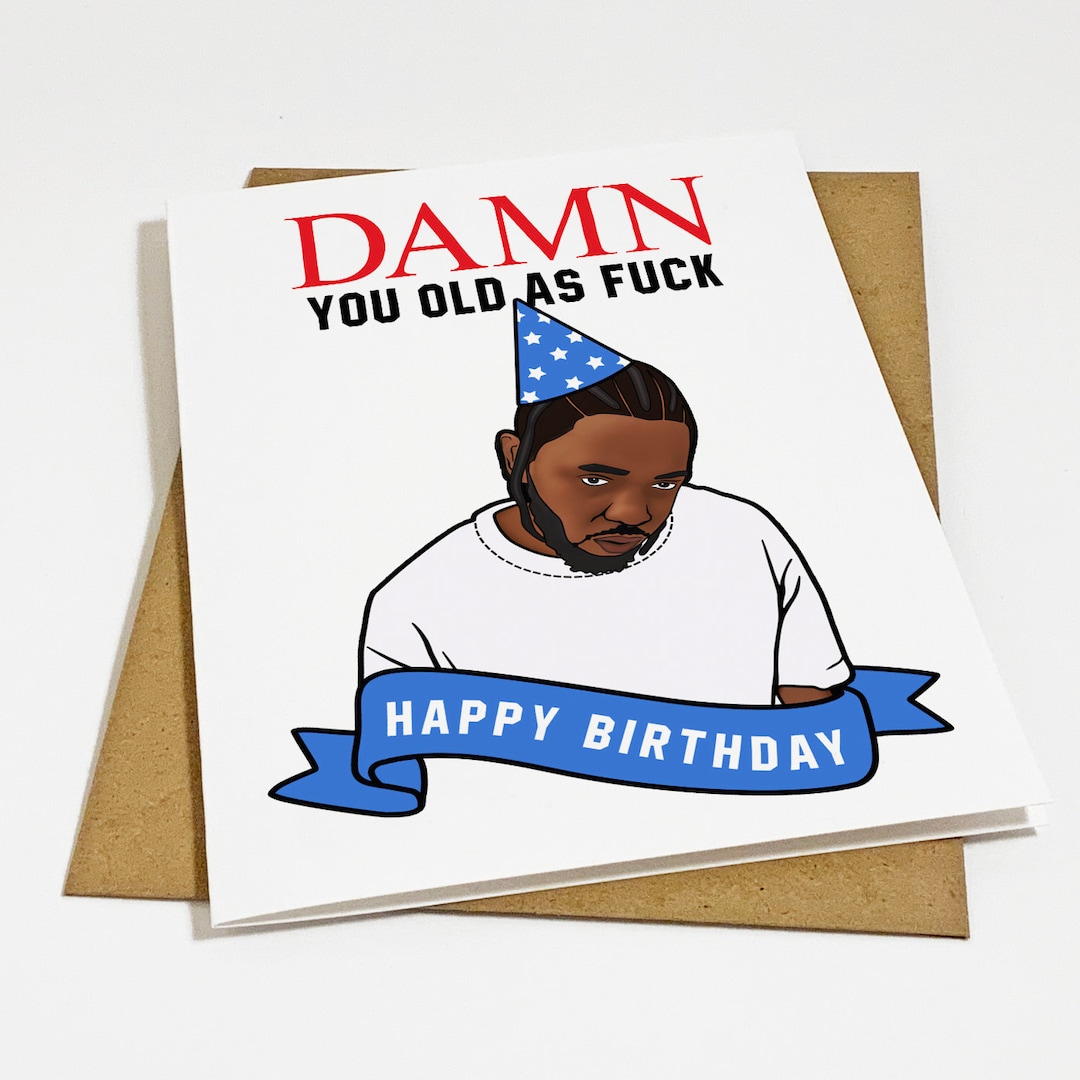 Funny Hip Hop Birthday Card: "damn You Old Af" Rap Card - Etsy