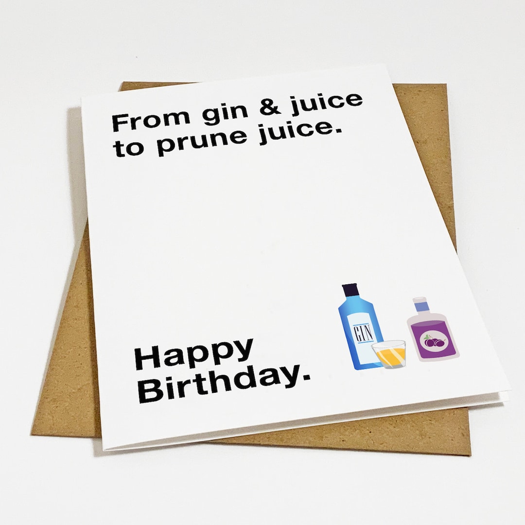 Funny Prune Juice Birthday Card: Gin & Juice, Old Friend - Etsy