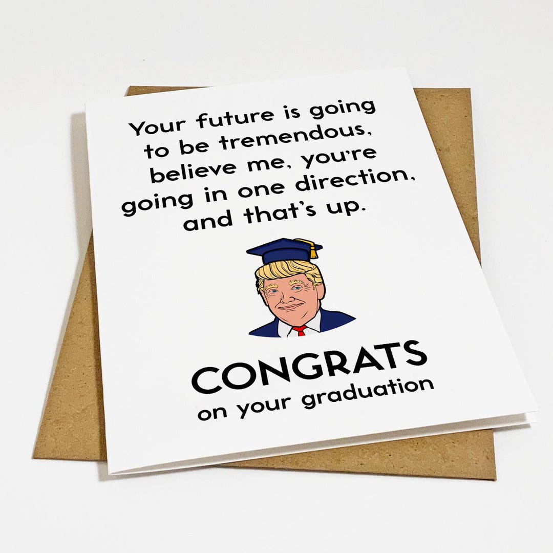 Funny Trump Graduation Card - Best Wishes Congratulations Card for New ...