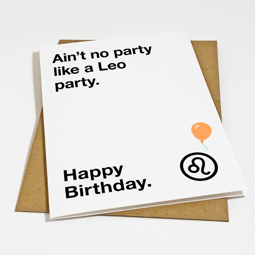 Leo Birthday Card - Ain't No Party Like A Leo Party - Birthday Card for ...