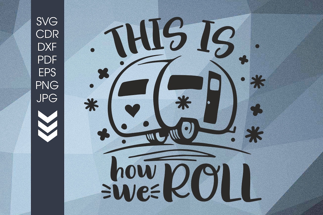 This is How We Roll SVG, PDF, EPS, Svg Files for Cricut,cuttable Cricut ...