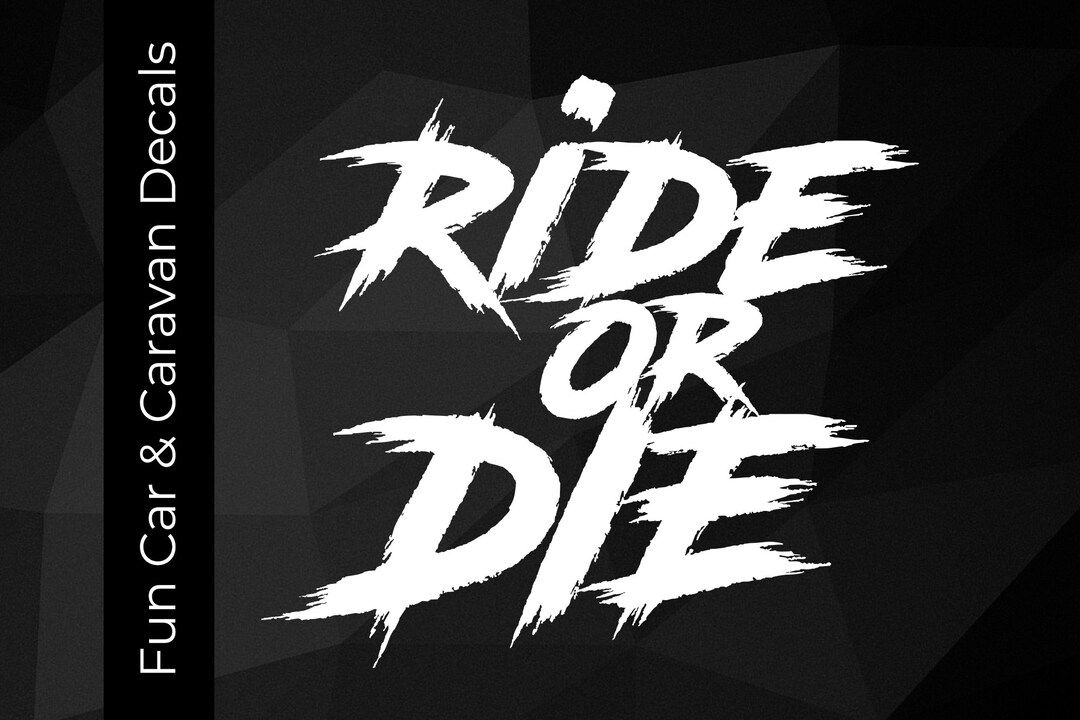 Ride or Die Vinyl Decal, Ride or Die Vinyl Sticker, Ride or Die Car ...