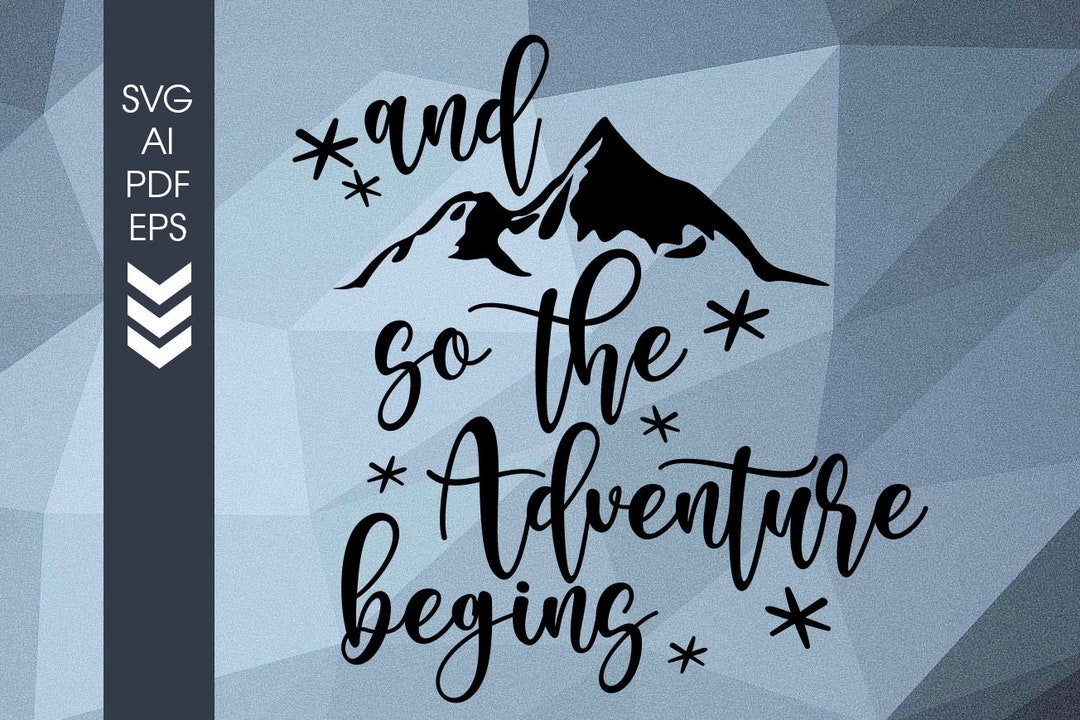 And so Adventure Begins SVG, PDF, EPS, Svg Files for Cricut,cuttable ...