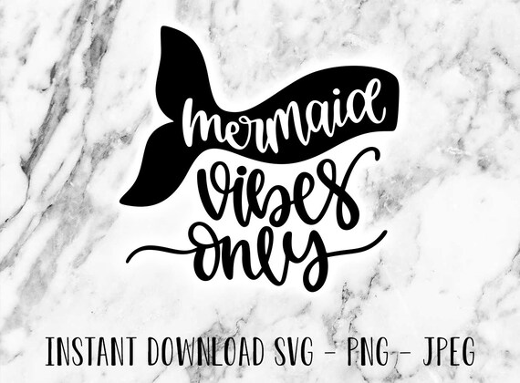 Mermaid Vibes Only Cut File Digital Download SVG - Etsy