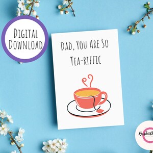 Printable Father's Day Card, Dad You Are so Tea-riffic Card, Father's ...
