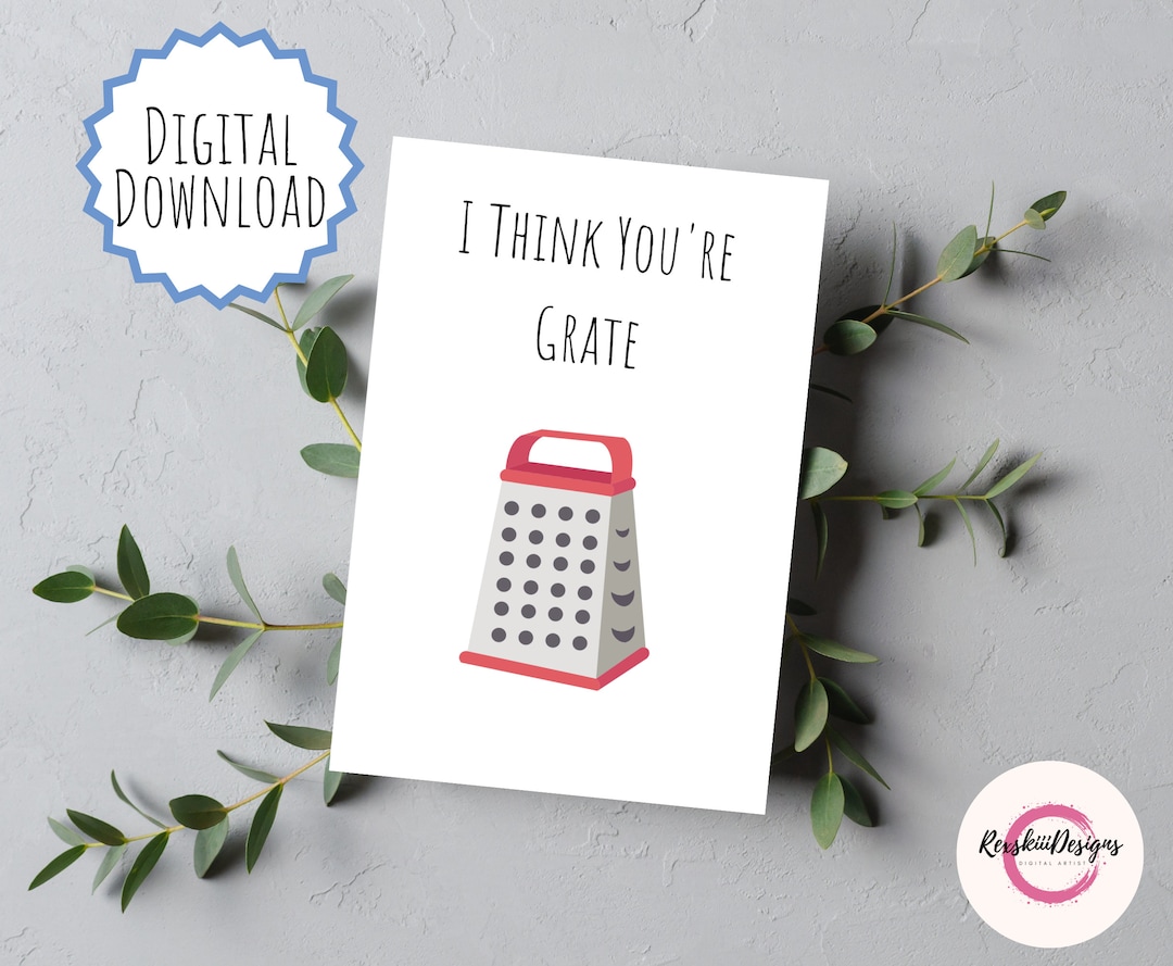 Printable Card, I Think You're Grate Card, Birthday, Anniversary ...
