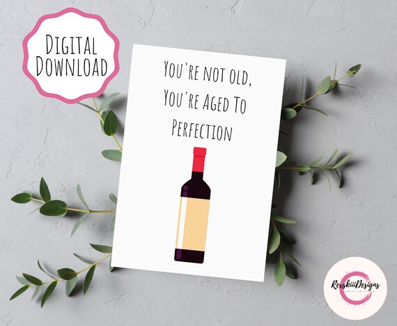 Printable Birthday Card You're Not Old You're Aged to | Etsy