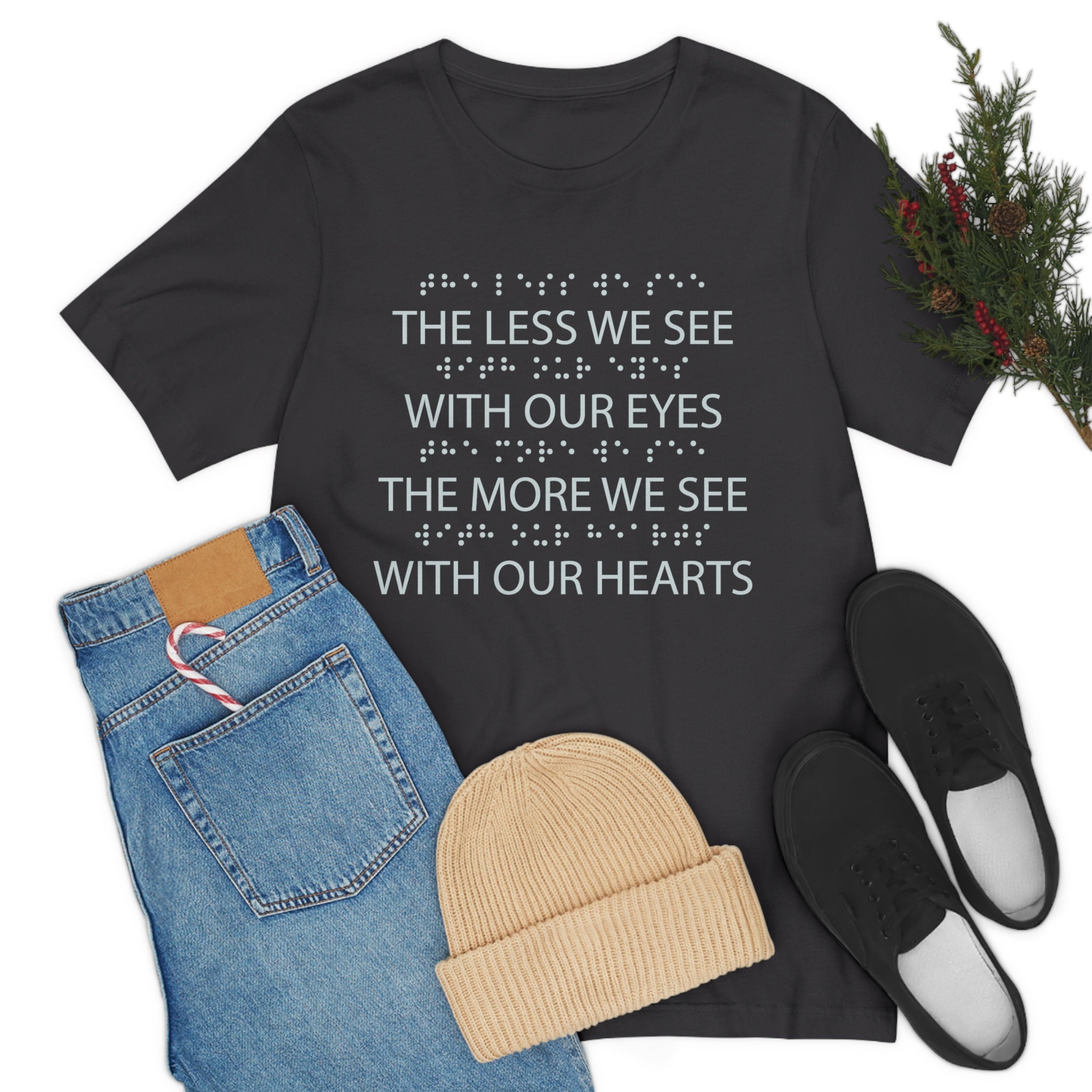The Less We See With Our Eyes Shirt, Braille Shirt, Gifts for the Blind ...