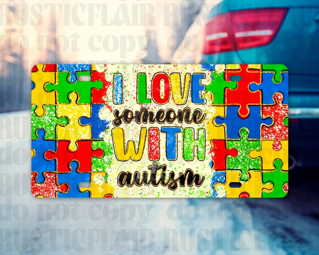 I Love Someone With Autism License Plate, Cute Car Accessories for ...
