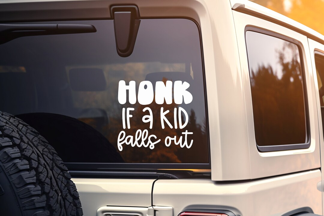 Honk If A Kid Falls Out Vinyl Decal, Funny Mom Life Sticker, Cute Gift ...