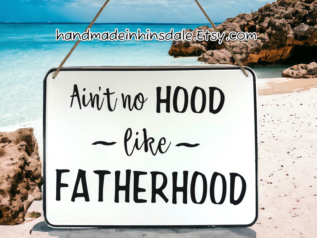 Ain't No Hood Like Fatherhood, Funny White Enamel Metal Sign, Father's ...