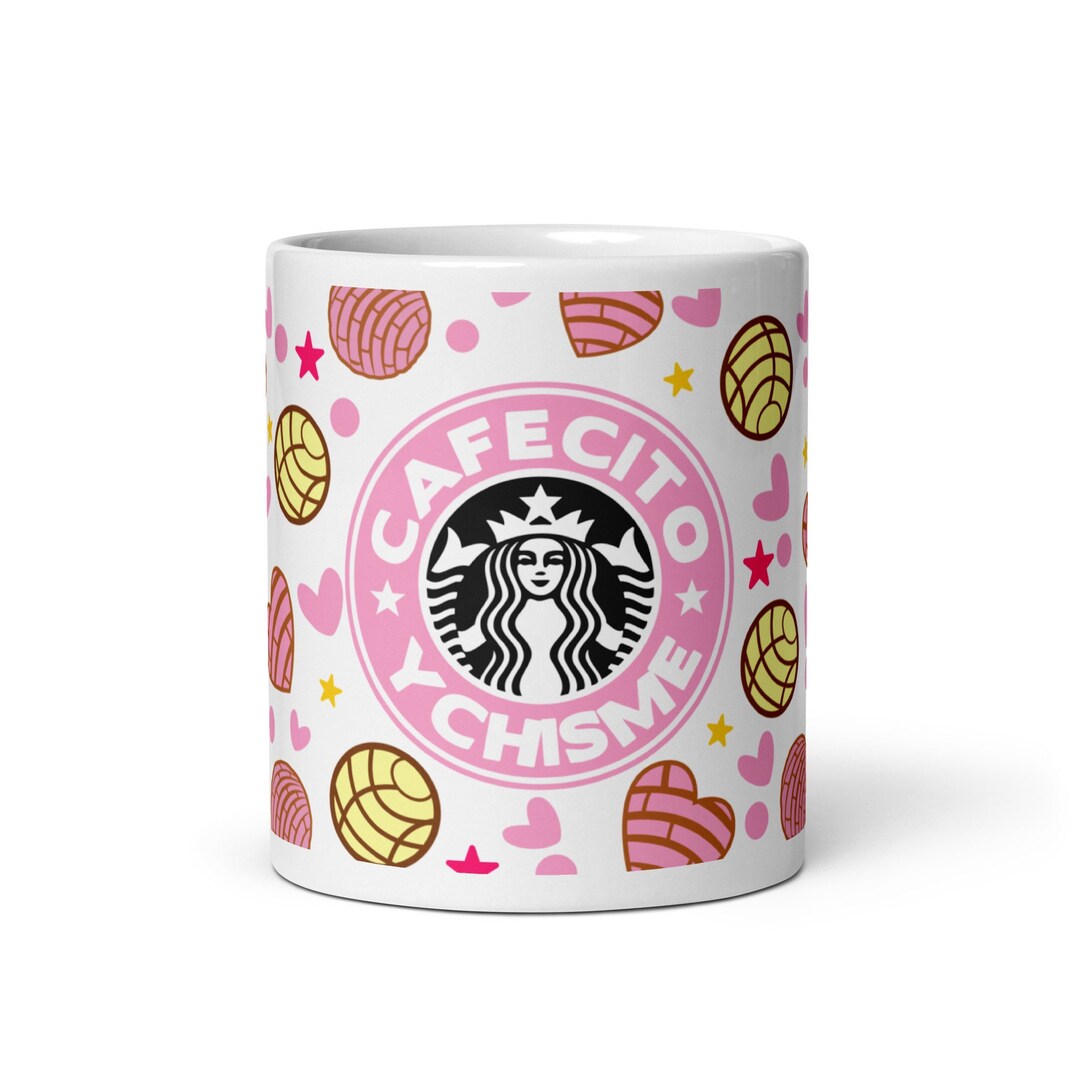 Cafecito Y Chisme Starbucks Mug/ 11oz Full Wrap/ Mug Exchange Gifts ...