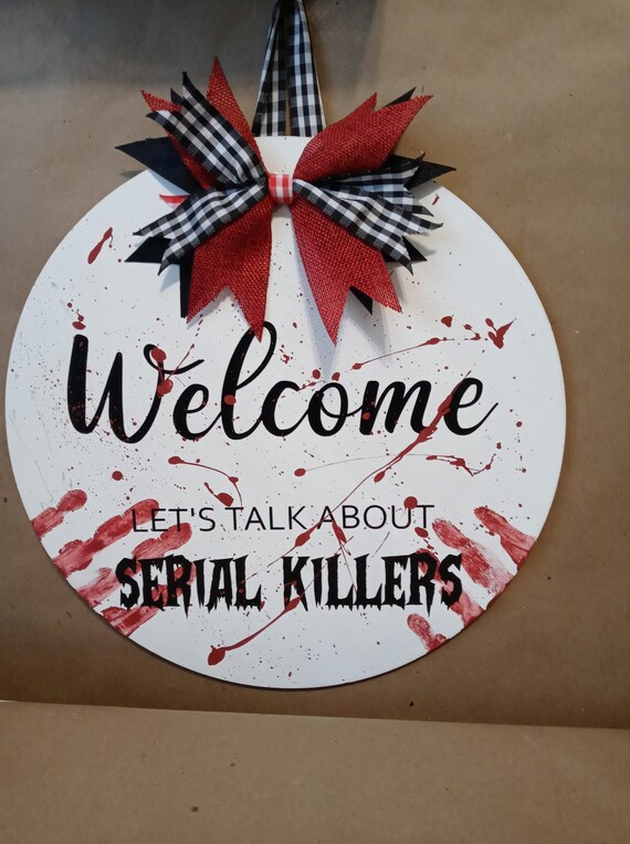 Welcome Let's Talk About Serial Killers Sign With Messy | Etsy