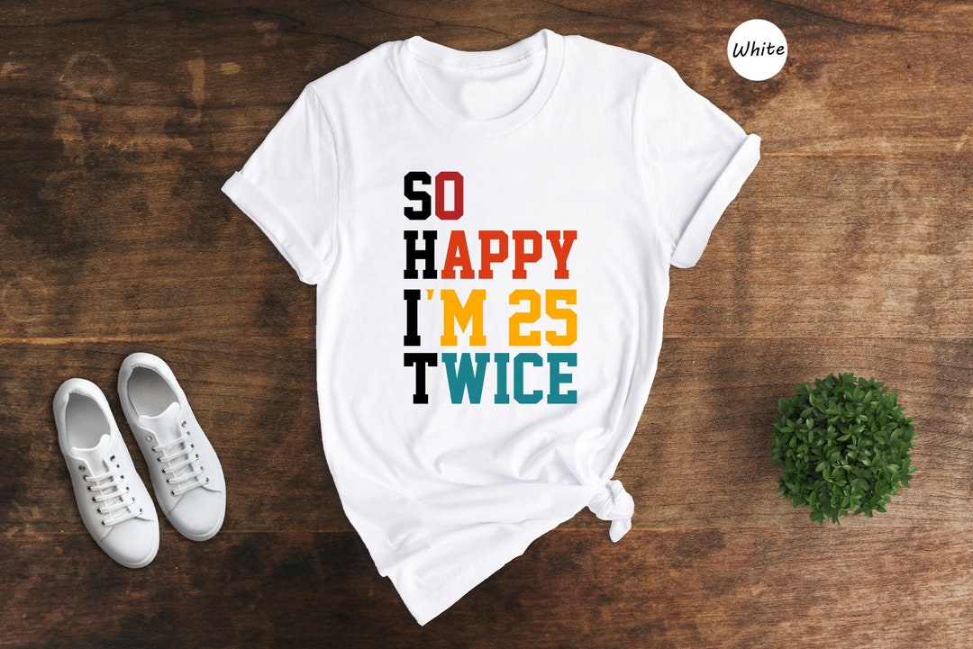 So Happy I'm 25 Twice T-shirt, 50th Birthday Shirt, Grandmad Birthday Gift, Vintage 1974 Tee ...