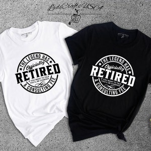 The Legend Has Officially Retired T-shirt, Funny Retirement Shirt ...
