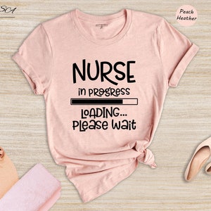 Nurse in Progress Loading Please Wait T-shirt, Nurse Appreciation ...