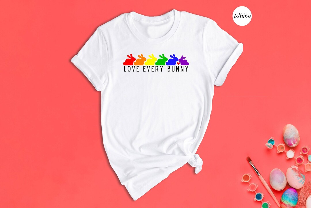 Love Every Bunny Shirt, Easter Pride T-shirt, Rainbow Easter Bunnies ...
